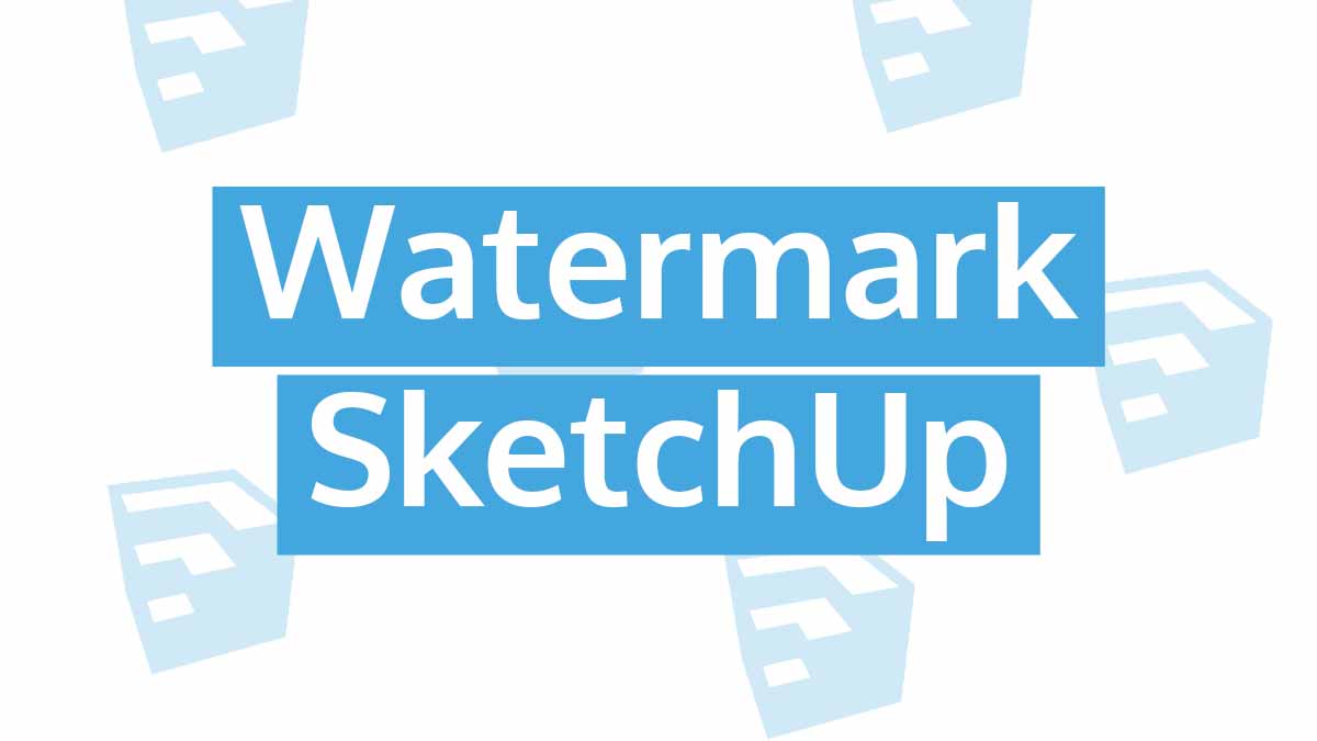 Cara Memberi Watermark SketchUp Model